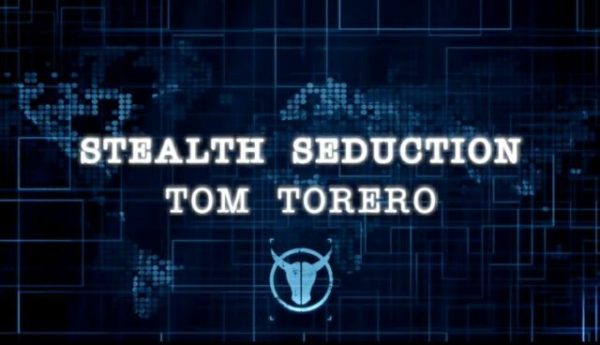 Tom Torero - Stealth Seduction